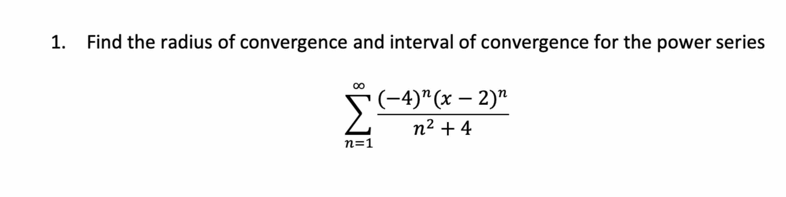 Solved Find the radius of convergence and interval of | Chegg.com