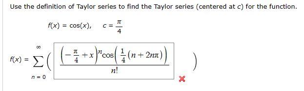 Solved Use the definition of Taylor series to find the | Chegg.com