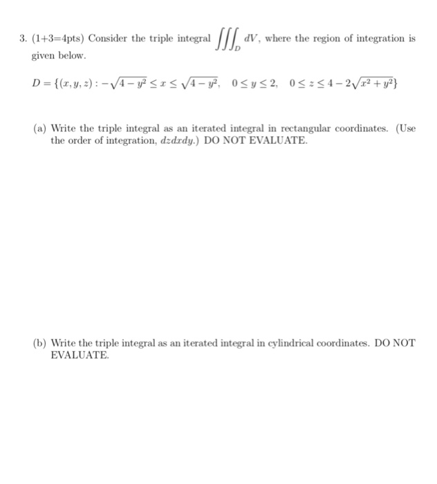Solved 3. (1+3-4pts) Consider the triple integral dV, where | Chegg.com