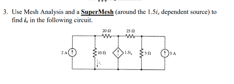 Solved 3. Use Mesh Analysis and a SuperMesh (around the | Chegg.com