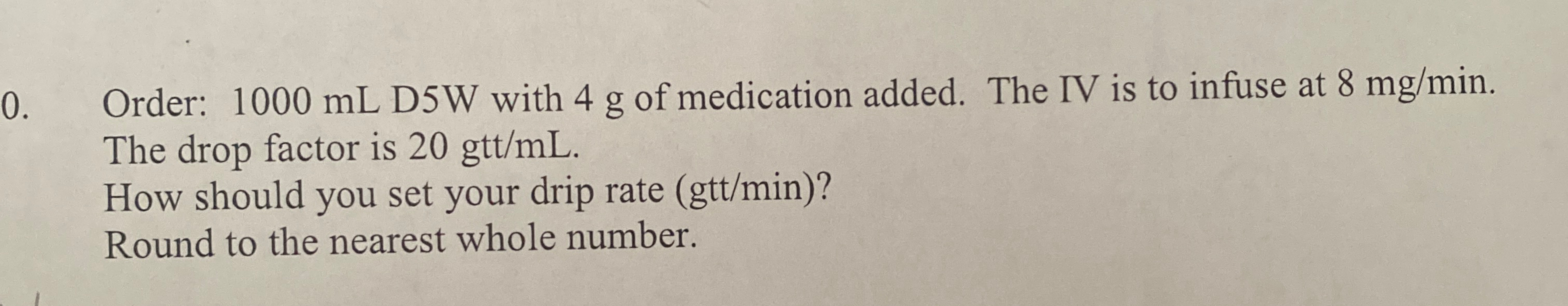 Solved Order: 1000mL ﻿D5W with 4g ﻿of medication added. The | Chegg.com
