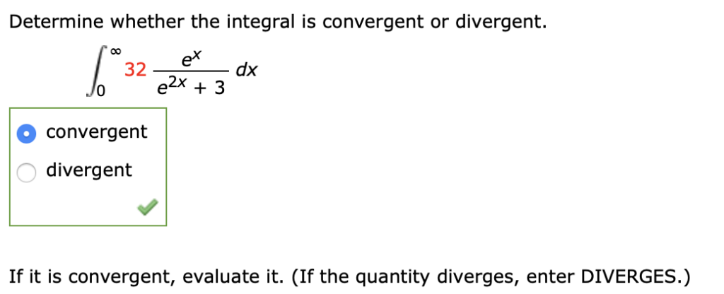 Solved Determine whether the integral is convergent or | Chegg.com