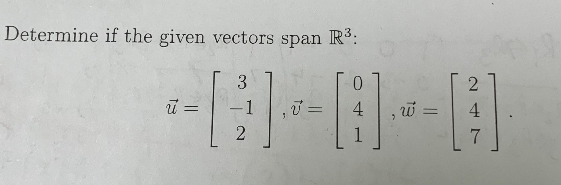 Solved Determine if the given vectors span R3: 0 2 ū = 3 -1 | Chegg.com