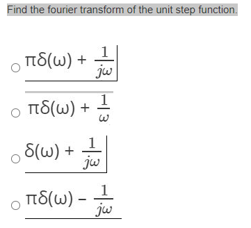 Solved Find the fourier transform of the unit step function. | Chegg.com