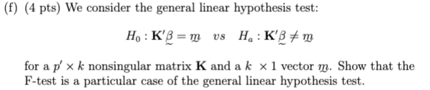 Solved (4 pts) We consider the general linear hypothesis | Chegg.com