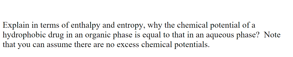 Explain in terms of enthalpy and entropy, why the | Chegg.com