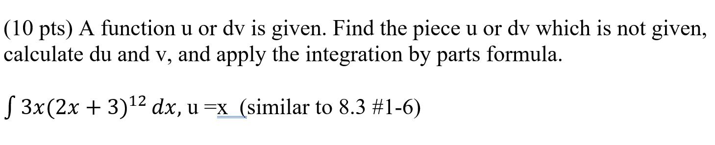 Solved A function u or dv is given. Find the piece u or dv | Chegg.com