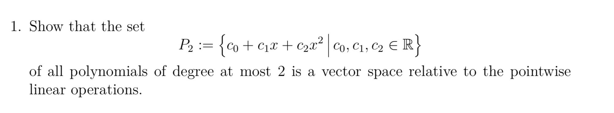 Solved 1. Show that the set P2 := Co of all polynomials of | Chegg.com