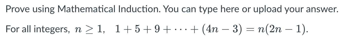 Solved Prove using Mathematical Induction. You can type here | Chegg.com
