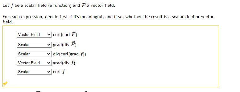 Solved Let f be a scalar field (a function) and F a vector | Chegg.com