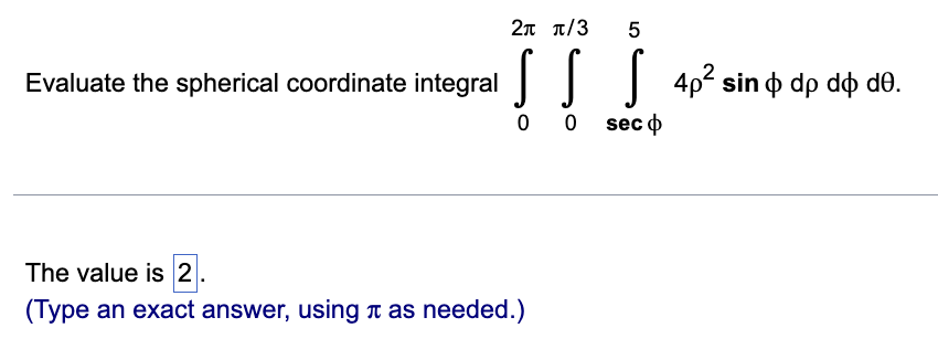 Solved Evaluate the spherical coordinate integral | Chegg.com