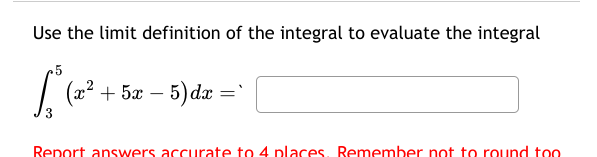 Solved Use the limit definition of the integral to evaluate | Chegg.com
