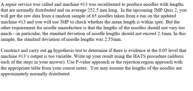 Solved A repair service was called and machine \#13 was | Chegg.com