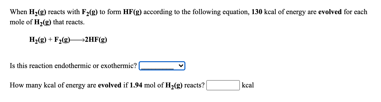 Solved When H2(g) reacts with F2(g) to form HF(g) according | Chegg.com