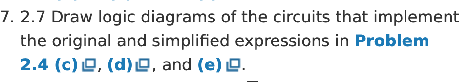 Solved 7. 2.7 Draw logic diagrams of the circuits that | Chegg.com