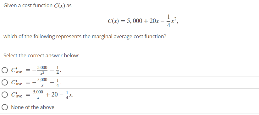 Solved Given a cost function C(x) as C(x)=5,000+20x−41x2, | Chegg.com