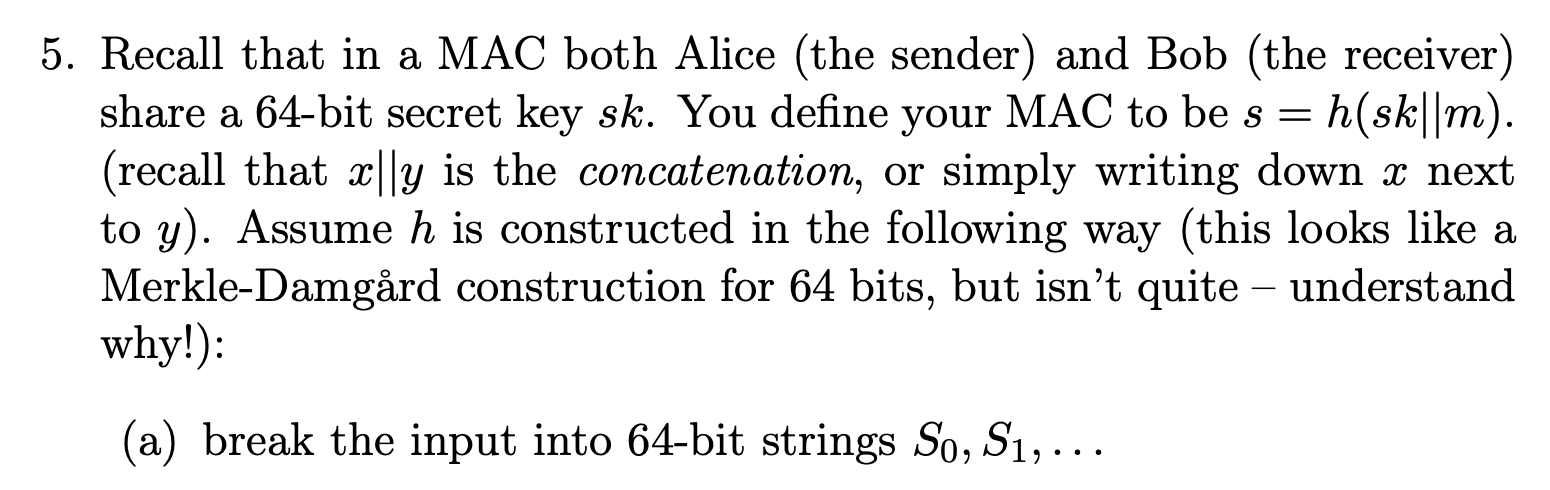 a = 5. Recall that in a MAC both Alice (the sender) | Chegg.com