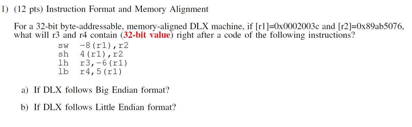 1) (12 pts) Instruction Format and Memory Alignment | Chegg.com