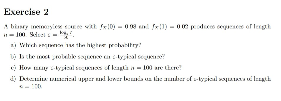 Exercise 2 A binary memoryless source with fx (0) = | Chegg.com