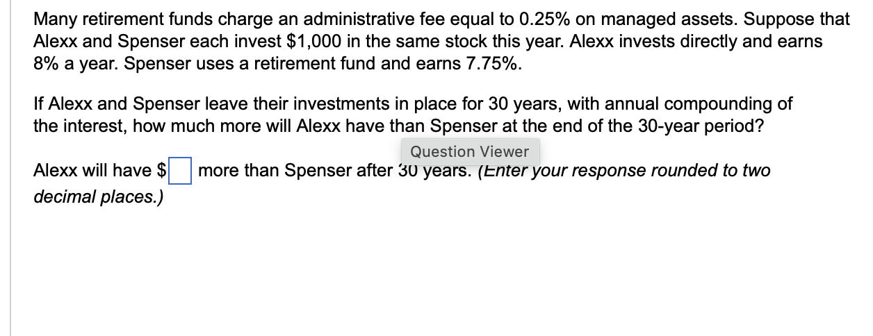 Solved Many retirement funds charge an administrative fee | Chegg.com