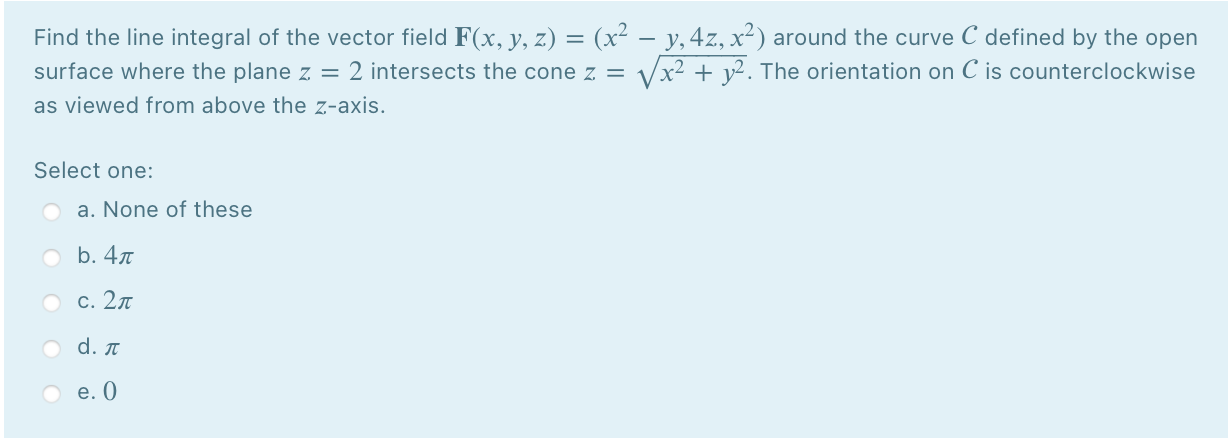 Solved Find the line integral of the vector field F(x, y, z) | Chegg.com