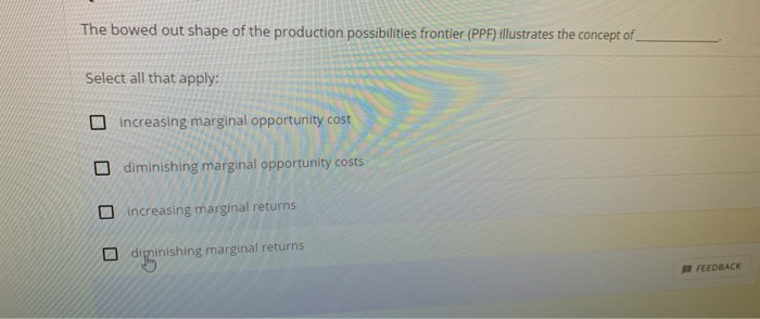 Solved The bowed out shape of the production possibilities | Chegg.com