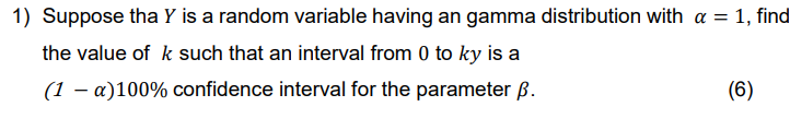 Solved 1) Suppose tha Y is a random variable having an gamma | Chegg.com