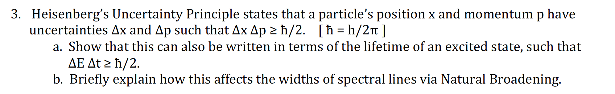 Solved 3. Heisenberg's Uncertainty Principle states that a | Chegg.com
