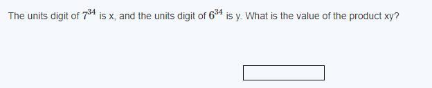 Solved The units digit of 734 is x, and the units digit of | Chegg.com
