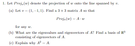 Solved 1. Let Projv(w) denote the projection of w onto the | Chegg.com