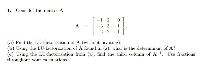 Solved 1. Consider the matrix A A=⎣⎡−1−322320−1−1⎦⎤ (a) Find | Chegg.com