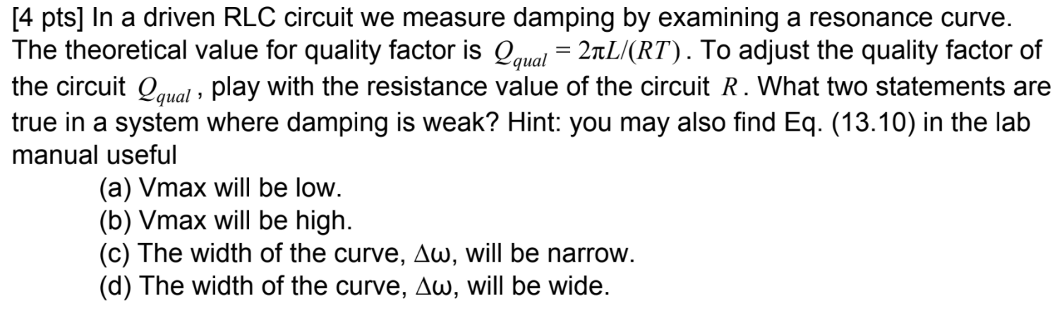 Solved [4 pts] In a driven RLC circuit we measure damping by | Chegg.com