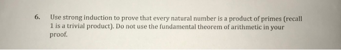 Solved Use strong induction to prove that every natural | Chegg.com