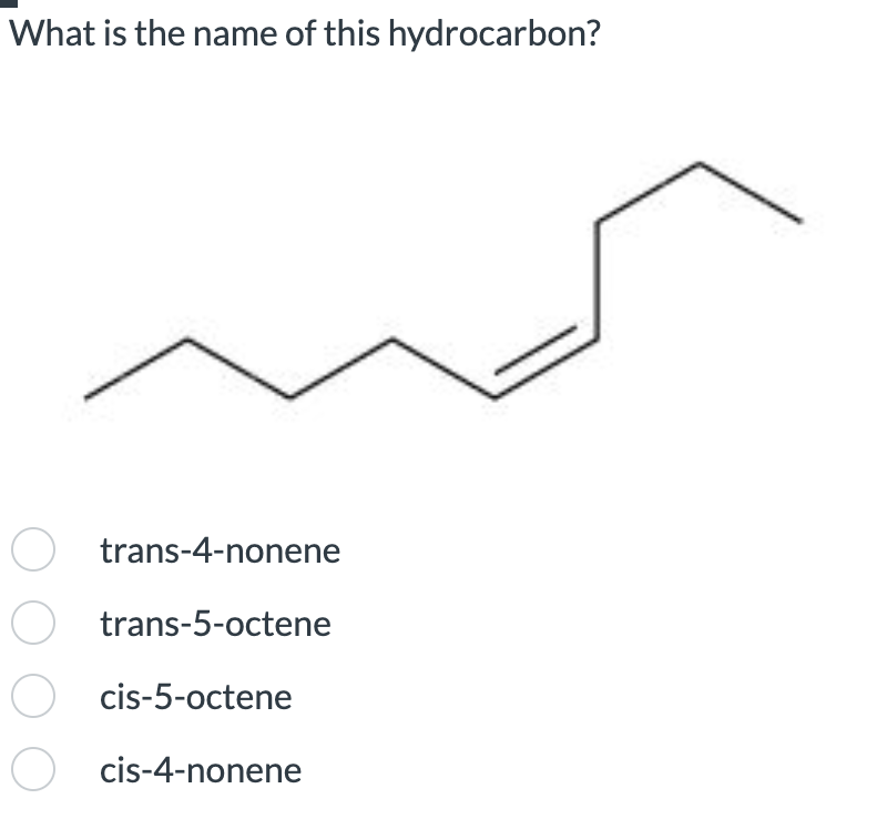 Solved What is the name of this hydrocarbon? trans-4-nonene | Chegg.com