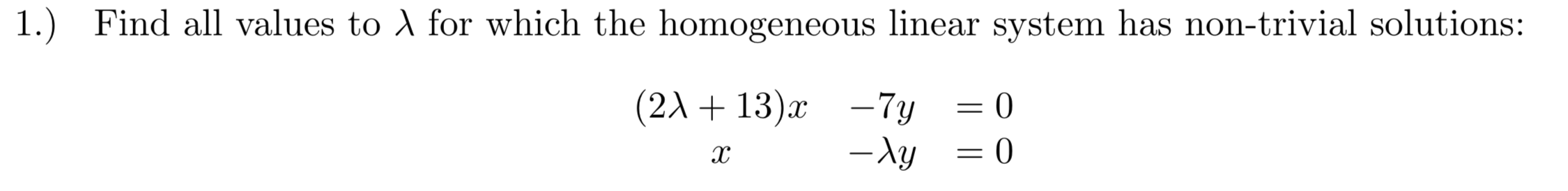 Solved 1.) Find all values to X for which the homogeneous | Chegg.com