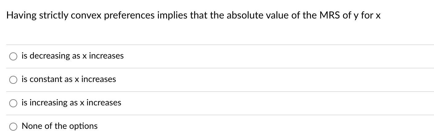 Solved Having strictly convex preferences implies that the | Chegg.com