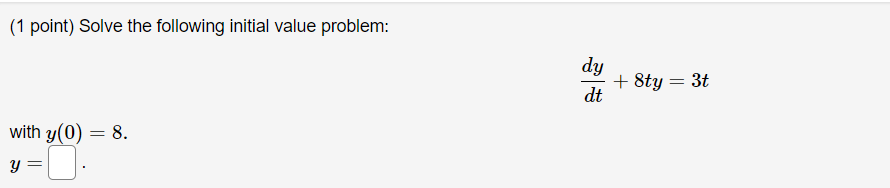 Solved (1 ﻿point) ﻿Solve the following initial value | Chegg.com