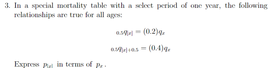 Solved 3. In a special mortality table with a select period | Chegg.com