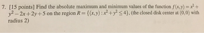 Solved 7. [15 points] Find the absolute maximum and minimum | Chegg.com