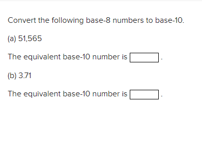 Solved Convert the following base-8 numbers to base-10. (a) | Chegg.com