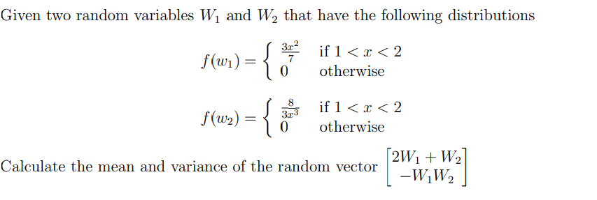Given two random variables W1 and W2 that have the | Chegg.com