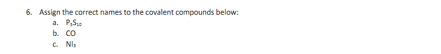 Solved 6. Assign the correct names to the covalent compounds | Chegg.com