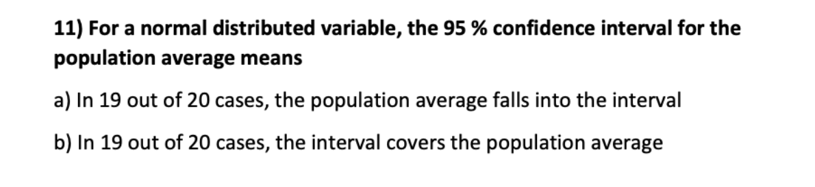 Solved 11) For a normal distributed variable, the 95 % | Chegg.com