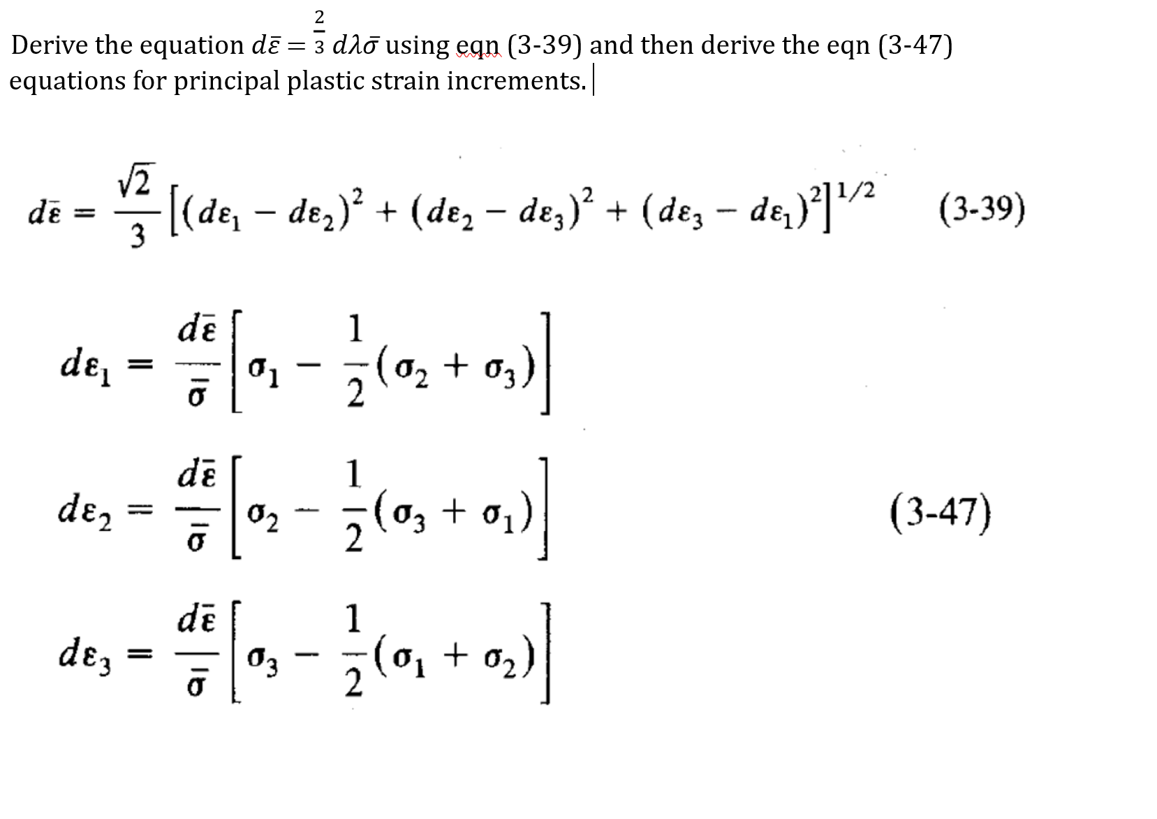 Solved Derive the equation dεˉ=32dλσˉ using eqn (3-39) and | Chegg.com