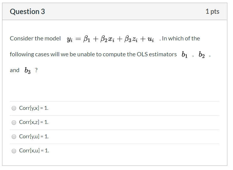 Solved 1 pts Question3 Consider the model yi A+β2xi+β34+ui | Chegg.com