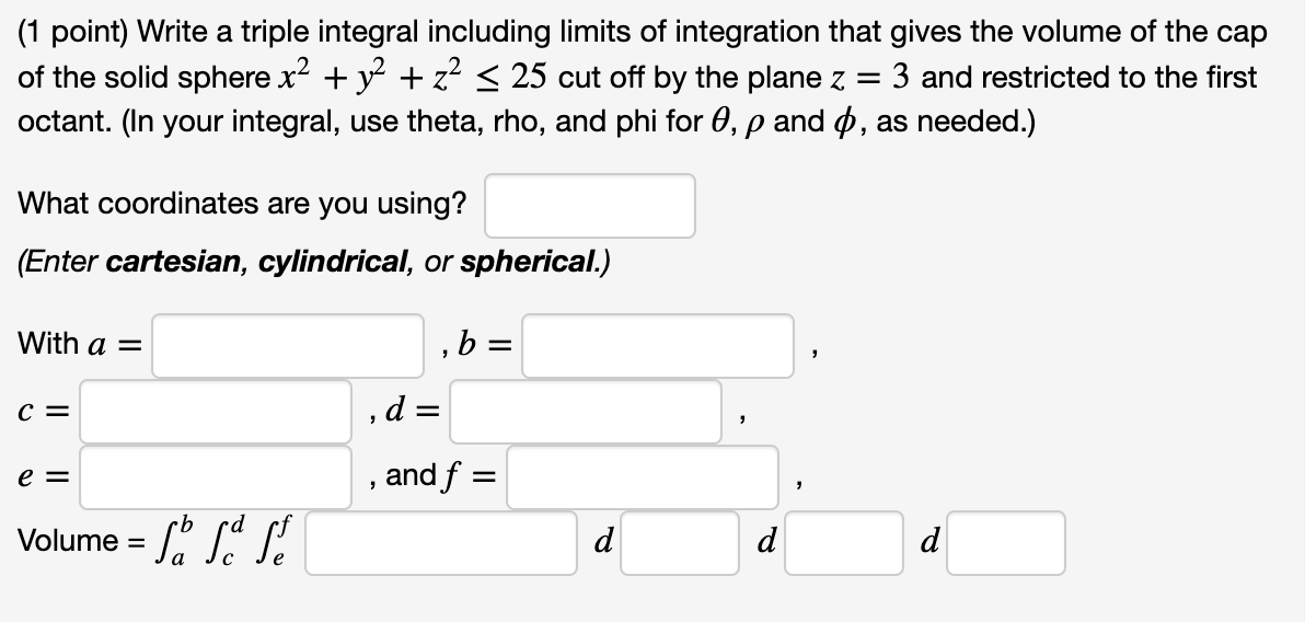 Solved (1 point) Write a triple integral including limits of | Chegg.com