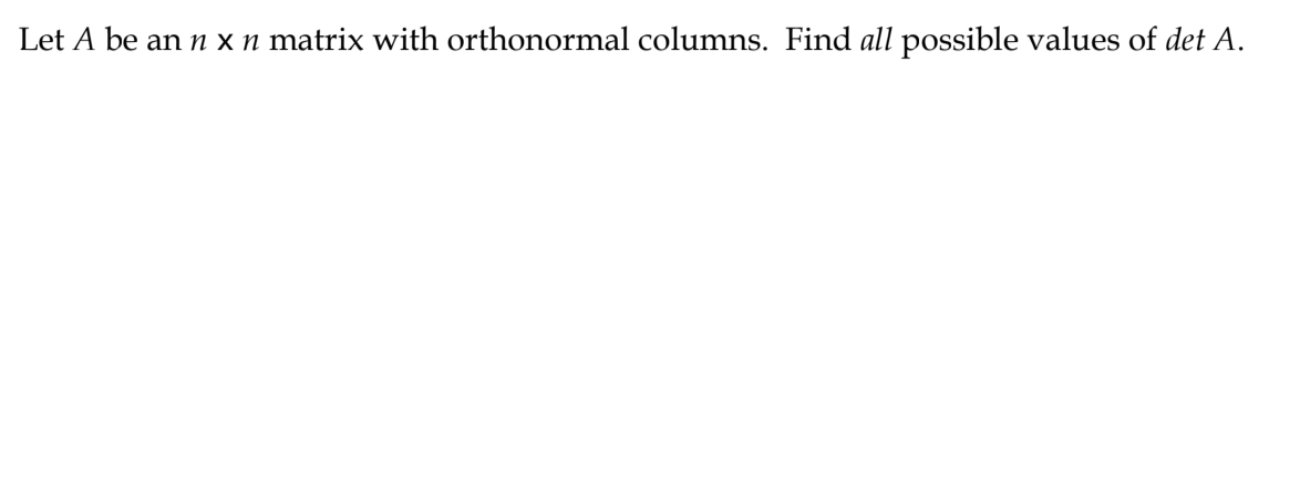 Solved Let A be an n x n matrix with orthonormal columns. | Chegg.com