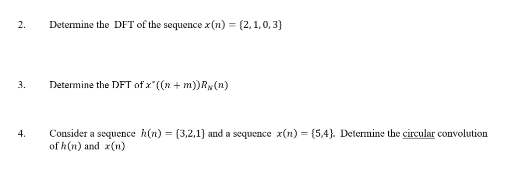 Solved 2. Determine the DFT of the sequence x(n) - {2,1,0,3) | Chegg.com