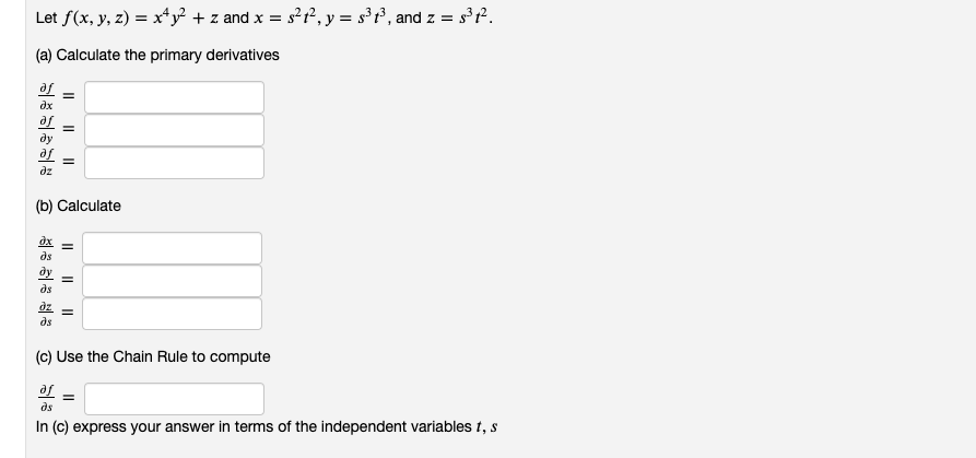 Solved Let f(x,y,z)=x4y2+z and x=s2t2,y=s3t3, and z=s3t2. | Chegg.com