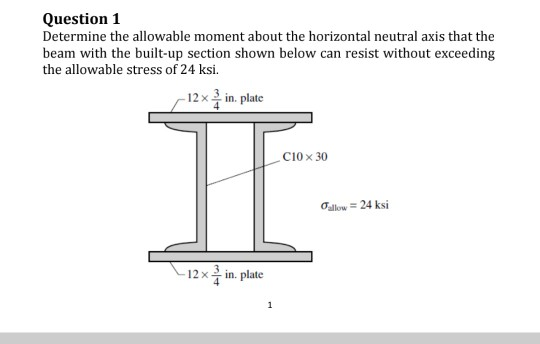 Solved Question1 Determine the allowable moment about the | Chegg.com